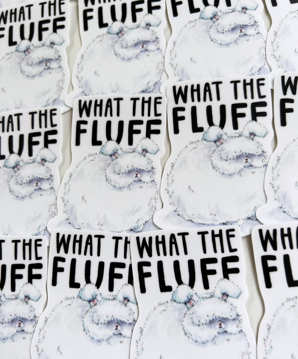 What The Fluff Bunny Vinyl Die Cut Weatherproof Sticker – Paper Wilderness